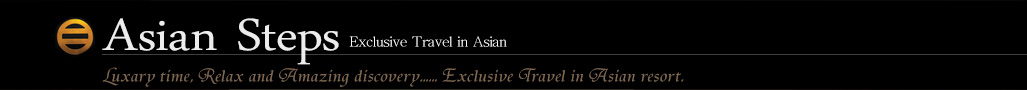 Luxury Travel in Asia : Asian Steps
